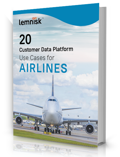 E-book: 20 CDP Use Cases for Airlines | Lemnisk E-book: 20 CDP Use Cases for Airlines | Lemnisk
