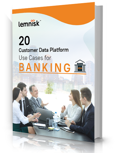 E-book: 20 CDP Use Cases for Banking | Lemnisk E-book: 20 CDP Use Cases for Banking | Lemnisk